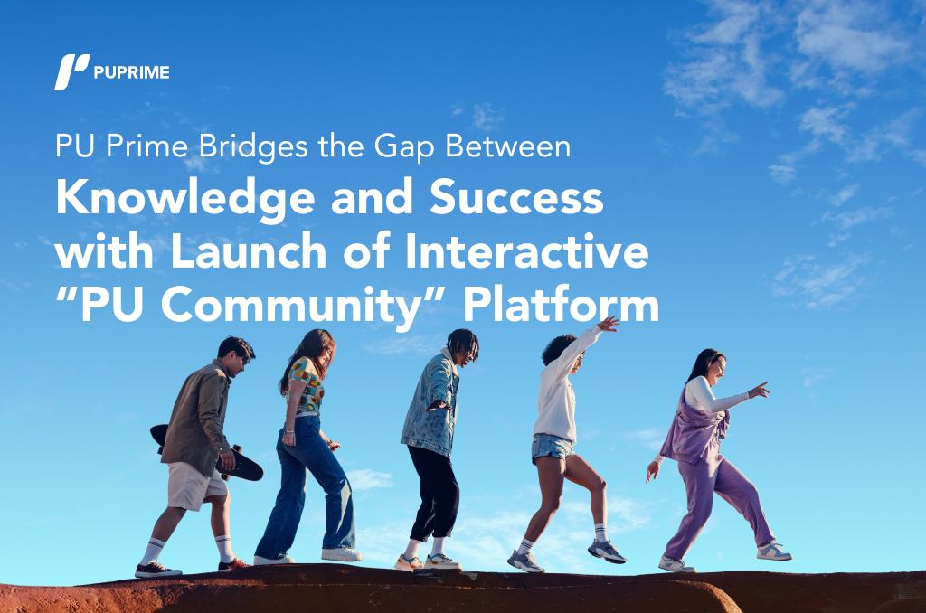 PU Prime Bridges the Gap Between Knowledge and Success with Launch of ...